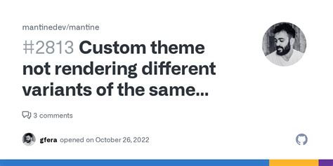 Custom Theme Not Rendering Different Variants Of The Same Component · Issue 2813 · Mantinedev