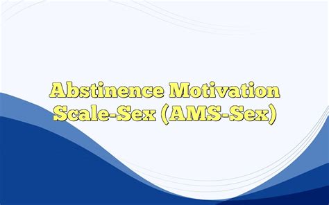 Abstinence Motivation Scale Sex Ams Sex