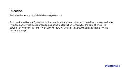 solved find whether xn yn is divisible by x y y 0 or not
