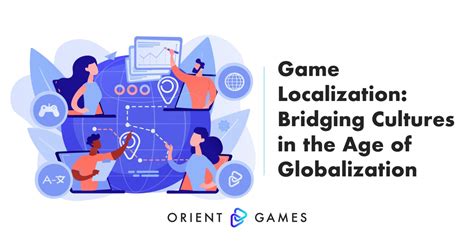 Game Localization Bridging Cultures In The Age Of Globalization
