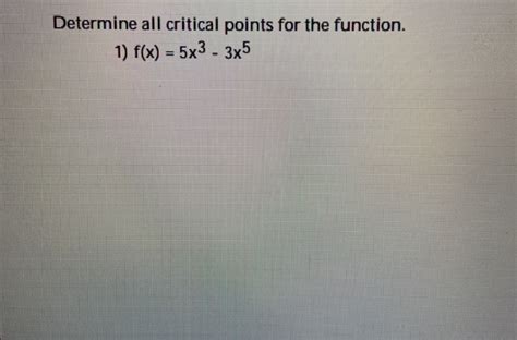 Solved Determine All Critical Points For The Function Chegg