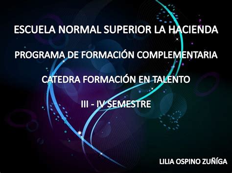 Ppt Escuela Normal Superior La Hacienda Programa De FormaciÓn Complementaria Powerpoint