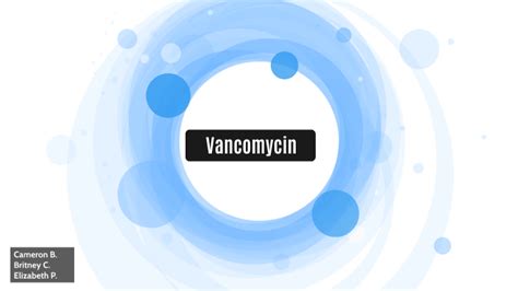 Vancomycin By Elizabeth Adriano On Prezi