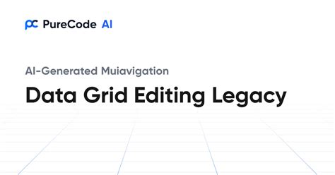 build great muiavigation data grid editing legacy components faster using ai tools