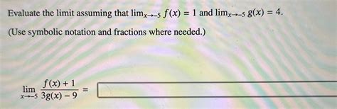 Solved Evaluate The Limit Assuming That Limx→ 5fx1 ﻿and
