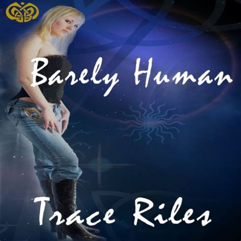 Barely Human Audible Audio Edition Trace Riles Rebecca