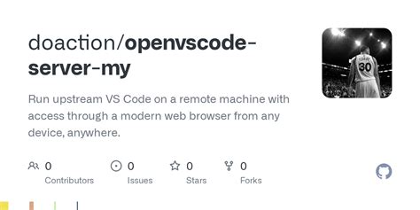 Github Doactionopenvscode Server My Run Upstream Vs Code On A Remote Machine With Access