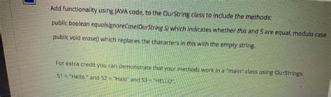 Solved Add Functionality Using Java Code To The Ourstring