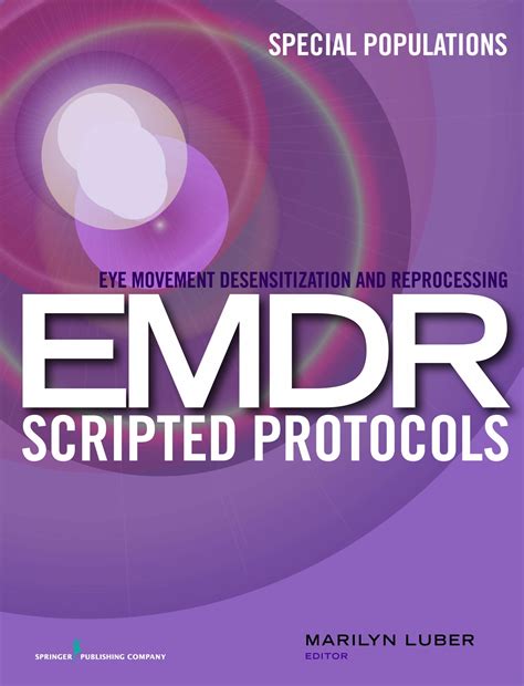 Eye Movement Desensitization And Reprocessing Emdr Scripted Protocols