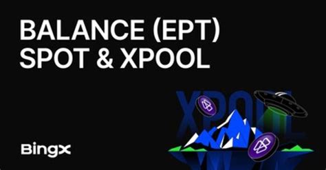 Bingx Lista Balance Ept En Spot Con 200 Millones De Ept En Su Xpool Infobae