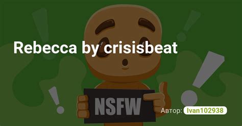 Rebecca By Crisisbeat Пикабу