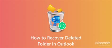 Learn To Recover Deleted Folders In Outlook With 3 Methods