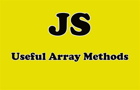 6 Métodos útiles De Matriz De Javascript Que Todo Principiante Debe Conocer
