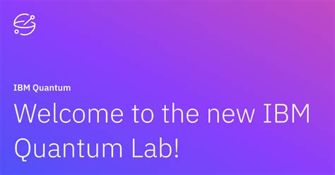 Welcome To The New Ibm Quantum Lab Ibm Quantum Documentation