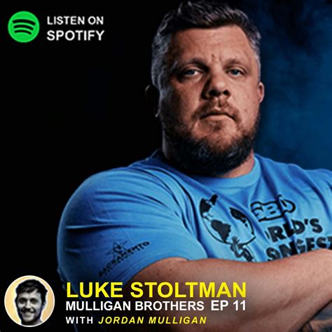 Ep 11 Luke Stoltman Mulligan Brothers Motivation With Jordan