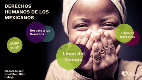 Los Derechos Humanos De Los Mexicanos By Uriel Efrén Díaz Hidalgo On Prezi