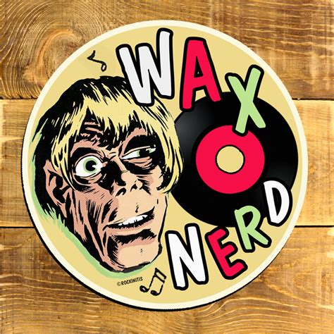 Wax Nerd Part 2 Rockinitis