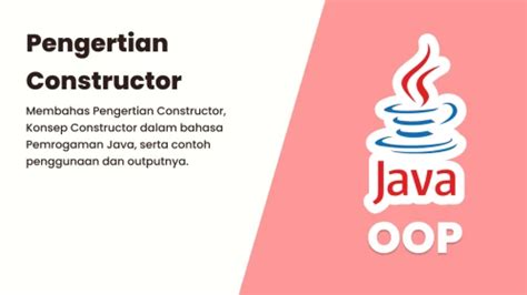Belajar Oop Bahasa Pemrogaman Java 06 Pengertian Constructor