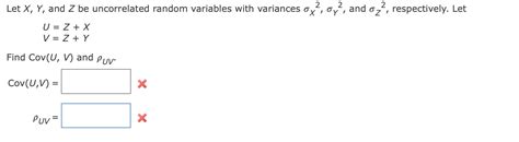 Solved Let X Y And Z Be Uncorrelated Random Variables Chegg