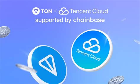 ton foundation partners chainbase and tencent cloud to foster