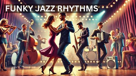 Funky Jazz Rhythms A Fusion Of Funk And Jazz 🎸 Jazz Music For Party