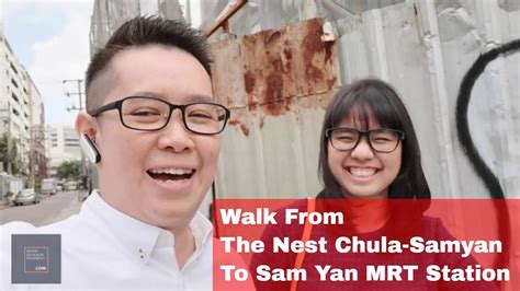 Actual Walk From The Nest Chula Samyan To Sam Yan Mrt Station Youtube