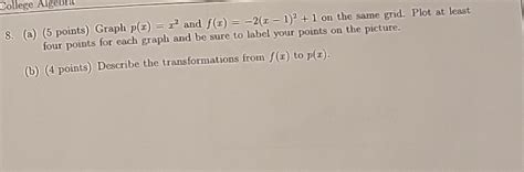 Solved College Algebra8. (a) (5 ﻿points) ﻿Graph p(x)=x2 ﻿and | Chegg.com