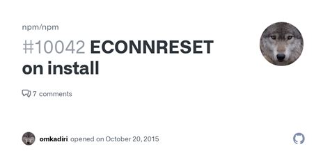 econnreset on install · issue 10042 · npm npm · github
