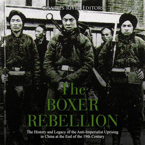 The Boxer Rebellion The History And Legacy Of The Anti Imperialist