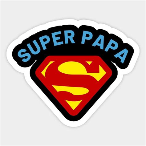 Super Papa By Alienwood Fr Happy Fathers Day Images Papa Super Hero Dad