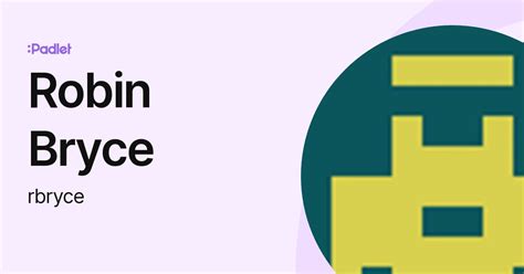 Robin Bryce Rbryce Profile Padlet