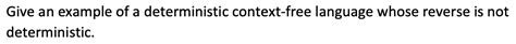 Solved Give An Example Of A Deterministic Context Free