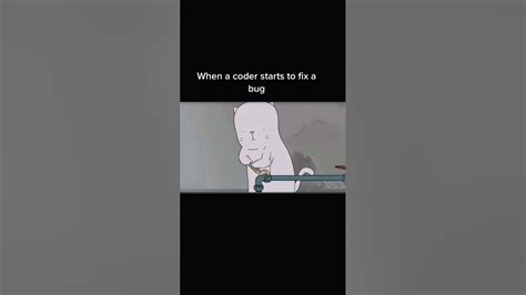 When A Coder Start To Fix A Bug 😢coding Webdesign Codinglife Codingmotivation Viral Coder