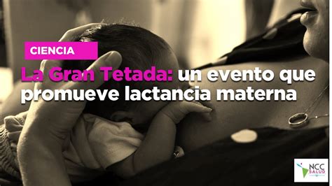 La Gran Tetada Un Evento Que Promueve Lactancia Materna Youtube