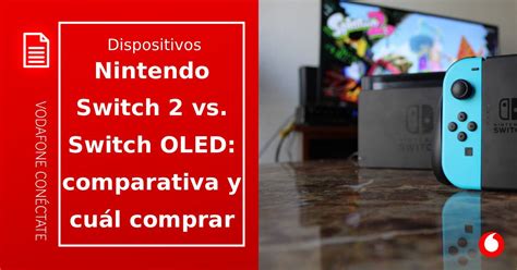 Nintendo Switch 2 Vs Switch Oled Comparativa Y Diferencias