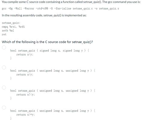Solved You Compile Some C Source Code Containing A Function