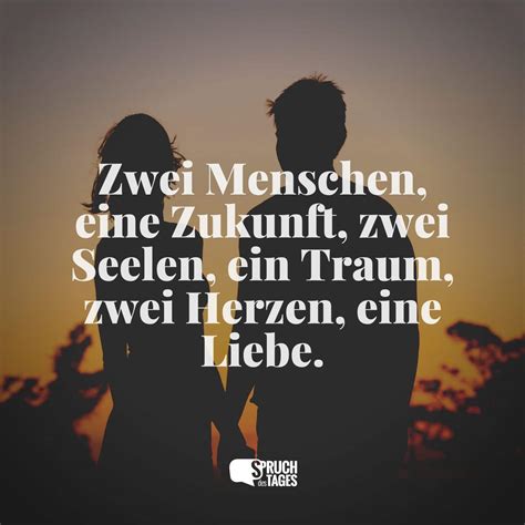 Zwei Menschen Eine Zukunft Zwei Seelen Ein Traum Zwei Herzen Eine