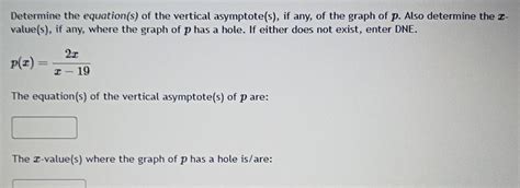 [answered] determine the equation s of the vertical asymptote s if any