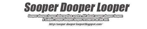 Sooper Dooper Looper