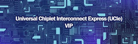 Universal Chiplet Interconnect Express Uci Vip Maxvy Technologies Pvt Ltd