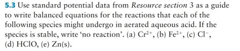 solved 5 3 use standard potential data from resource section