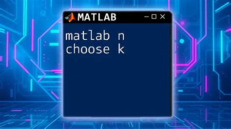 Mastering Matlab Nchoosek Your Quick Guide To Combinations