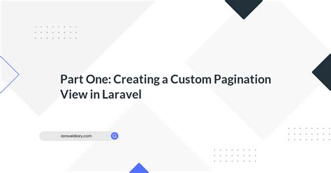 Part One Creating A Custom Pagination View In Laravel Laraveldiary Com
