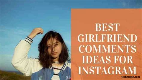 500 Best Girlfriend Comments Ideas For Instagram Techmarsh