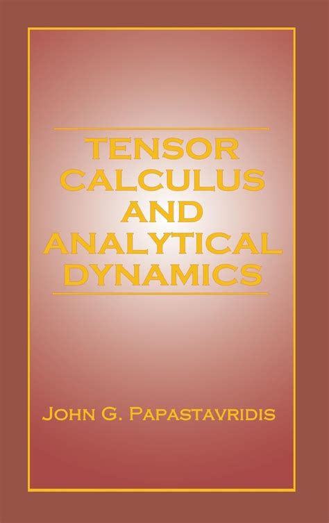 Tensor Calculus And Analytical Dynamics A Classical Introduction To