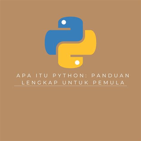 Apa Itu Python Panduan Lengkap Untuk Pemula Geral