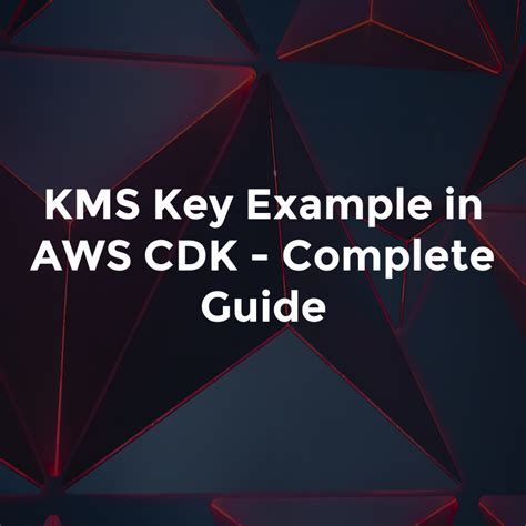 Kms Key Example In Aws Cdk — Complete Guide By Glasshost Medium