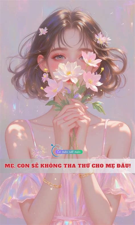 Mẹ Con Sẽ Không Tha Thứ Cho Mẹ Đâu