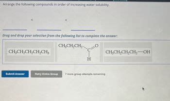 Answered: Arrange the following compounds in order of increasing water solubility.