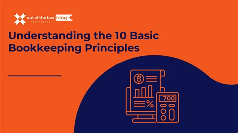 Understanding The 10 Basic Bookkeeping Principles Out Of The Box